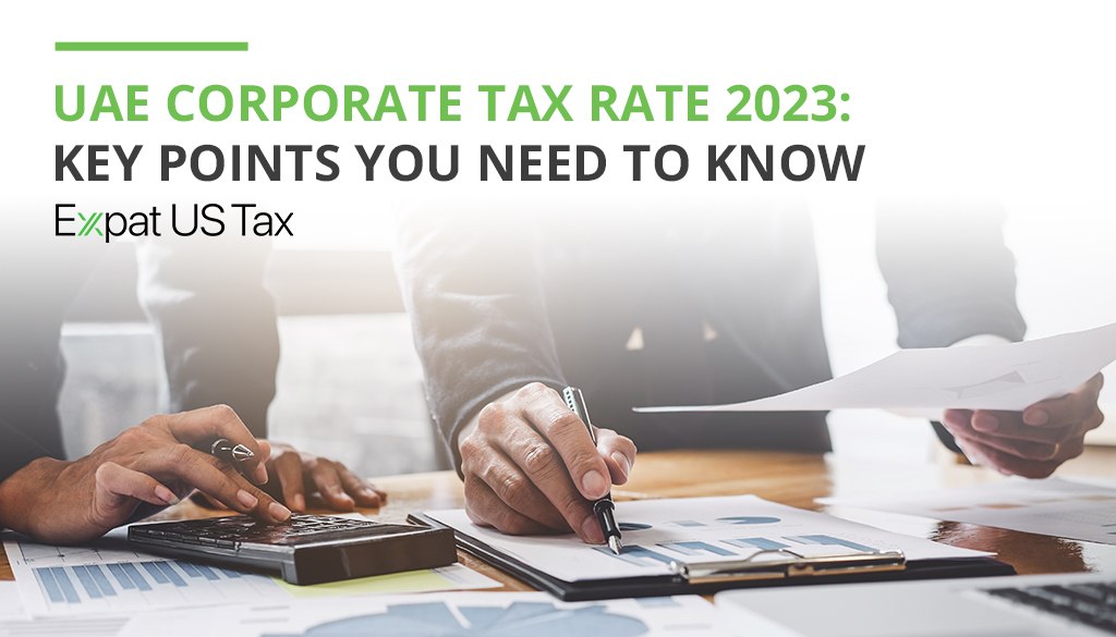 The UAE Corporate Tax Rate Explained Expat US Tax The UAE Corporate Tax Rate Explained Expat US Tax