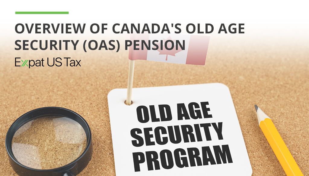 Canada Old Age Pension Guidelines Expat US Tax